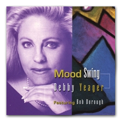Debby Yeager :: Mood Swing - Bebop, Blues and Brazilian featuring the ...